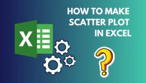 How to Make Scatter Plot in Excel [Easy & Quick Ways 2024]