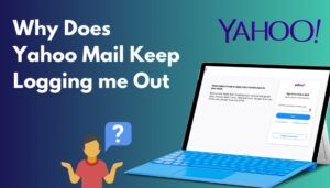 Why Does Yahoo Mail Keep Logging Me Out [Causes & Fixes]