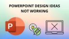 Powerpoint Design Ideas Not Working: 10 Quick Fixes [2024]