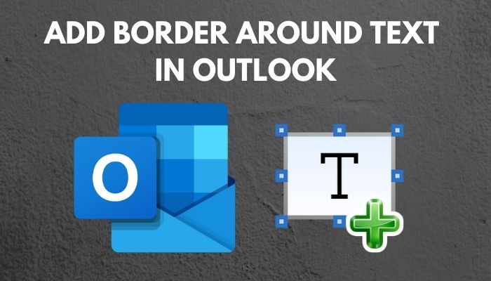Add Border Around Text In Outlook Highlight Texts Quickly 