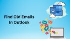How to Find Old Emails in Outlook [For All Versions 2024]