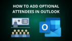 How to Add Optional Attendees in Outlook [Like A Pro 2024]