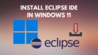 Install Eclipse IDE in Windows 11 [Within 3 Minutes 2024]