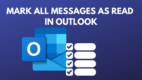 Mark All Messages As Read in Outlook [On Every Platform]
