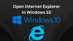 Open Internet Explorer in Windows 10 [2024 Launching Guide]