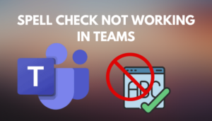 Spell Check Not Working in Teams [3 Tested Methods 2024]