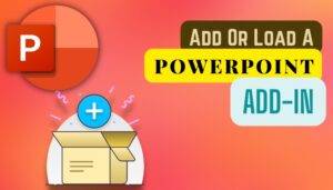 How to Add or Load a PowerPoint Add-in [Use Custom Features]