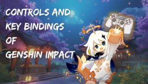 Controls and Key Bindings of Genshin Impact [2024 Guide]