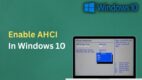 How to Enable AHCI in Windows 10 [Improve Your PC Speed]
