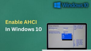 How to Enable AHCI in Windows 10 [Improve Your PC Speed]