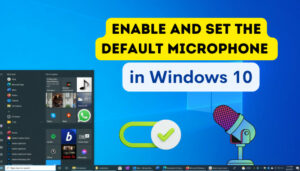 Enable and Set the Default Microphone in Windows 10 [2024]