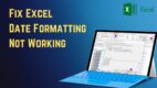 Fix Excel Date Formatting Not Working [Quick Ways to Restore]