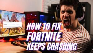 How to Fix Fortnite Keeps Crashing [For All Platforms 2024]