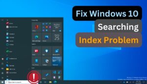 Fix Windows 10 Searching Index Problem [Tested Methods]