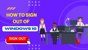 How to Sign Out of Windows 10 [4 Effective Ways to Log Off]