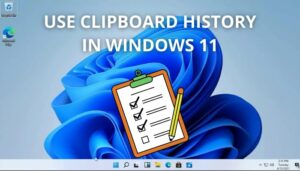 Use Clipboard History in Windows 11 [Increase Work Speed]
