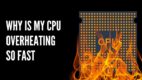 How to Tell If CPU is Overheating [5 Common Signs & Solutions]