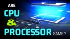 Are CPU And Processor The Same? [Clear Your Doubts 2024]