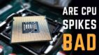 Are CPU Spikes Bad? [Common Causes & Solutions 2024]