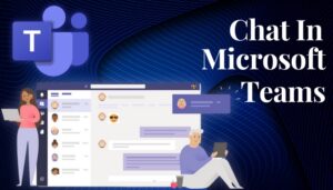 How to Chat in Microsoft Teams [Complete Messaging Guide]