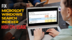 Fix Microsoft Windows Search Indexer High CPU Usage [2023]