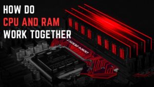 How do CPU and RAM Work Together?