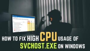 How to Fix High CPU Usage of svchost.exe [Solved 2024]