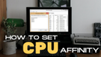 How to Set CPU Affinity in Windows 10/11 [Prioritize Apps]