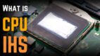 What is CPU IHS? [Complete Definition & Explanation 2024]