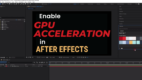 Enable GPU Acceleration in After Effects [Quick Guide 2024]