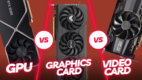 GPU Vs. Graphics Card Vs. Video card [5 Key Differences]