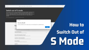 How to Switch Out of S Mode [Works for Windows 10/11]