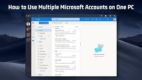 How to Use Multiple Microsoft Accounts on One PC [2024]