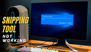 Snipping Tool Not Working [Fix Screenshot Capture]