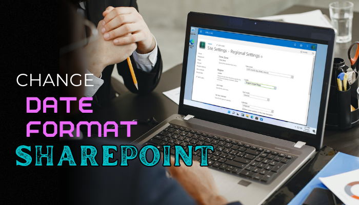 Change Date Format In SharePoint Modify In A Minute 