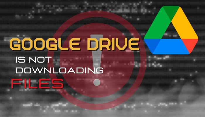 6 Easy Fixes When Google Drive Is Not Downloading Files