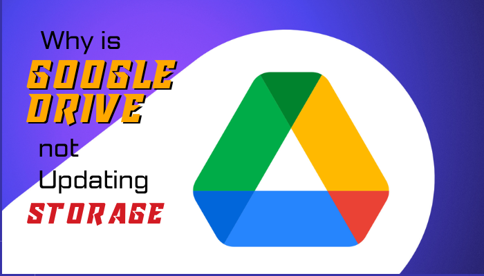 Why Is Google Drive Not Updating Storage Fixed 2023 