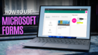 How to Use Microsoft Forms [Create, Share, & Analyze]