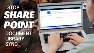 Stop SharePoint Document Library Sync [Safeguard Files]