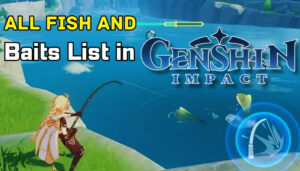 All Fish And Baits List in Genshin Impact [Fishing Guide]
