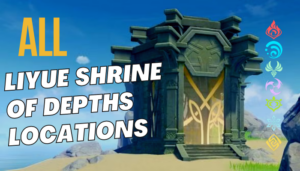 All Liyue Shrine of Depths Locations [Genshin Impact Guide]