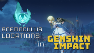 All 65 Anemoculus Locations in Genshin Impact [Map Guide]