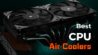 7 Best CPU Air Coolers in 2024 [Tested & Shortlisted]