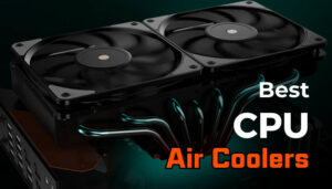 7 Best CPU Air Coolers in 2024 [Tested & Shortlisted]