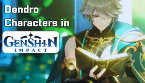 Dendro Characters in Genshin Impact [Ranked by Abilities]
