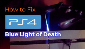 How to Fix PS4 Blue Light of Death [7 Easy Methods]