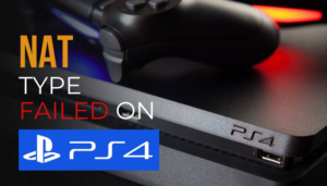 Fixed: NAT Type Failed on PS4 [5 Working Solutions]