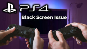 Solved: PS4 Black Screen Issue [Causes & Fixes 2024]