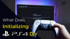What Does Initializing PS4 Do? [Everything You Need to Know]