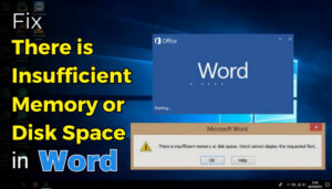 Fix: There is Insufficient Memory or Disk Space in Word